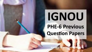 Ignou PHE 06 Question Paper - Ignou Student Zone