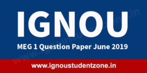 IGNOU MEG 1 Question Paper December 2018 - IGNOU Student Zone
